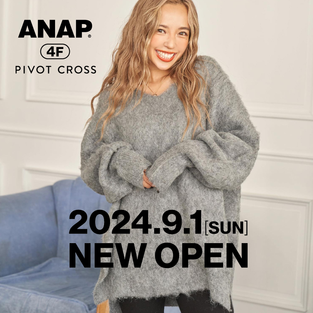 2024/9/1 SUN〜『ANAP』がPIVOT CROSSにNEW OPEN!! – FCPRESS